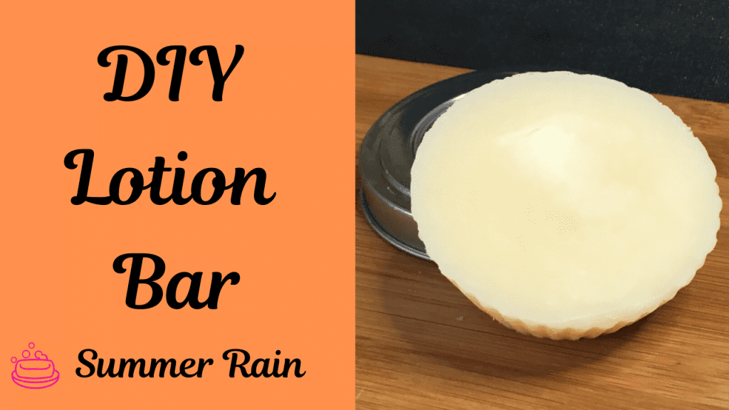 Learn How to Make Your Own Lotion Bar - Summer Rain