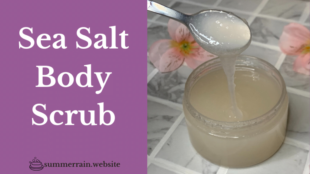 DIY Sea Salt Body Scrub Recipe (Easy Exfoliating Scrub) - Summer Rain